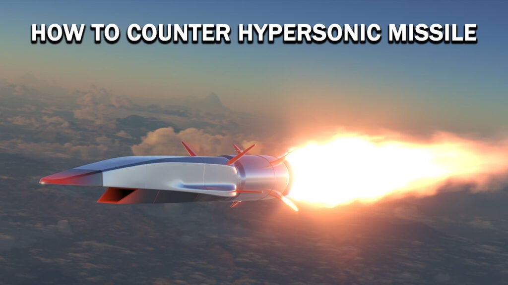 How to Counter Hypersonic Missile - Current Affairs